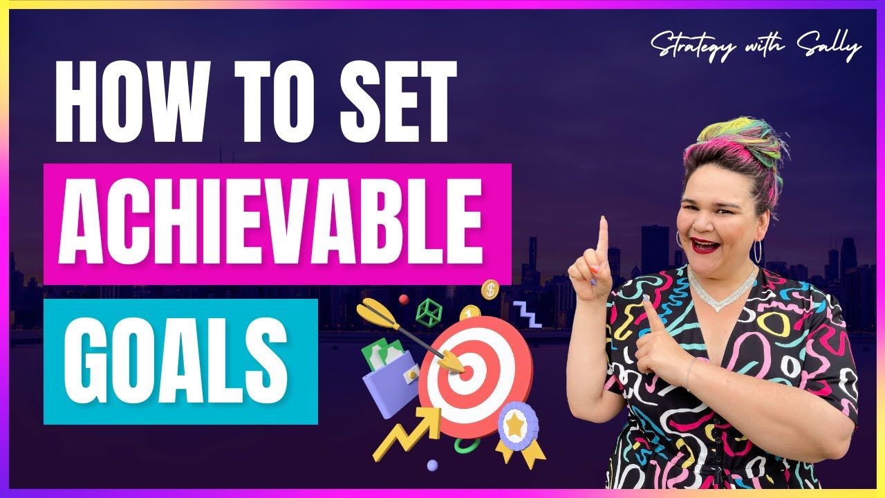 How to Set Achievable Goals - YouTube