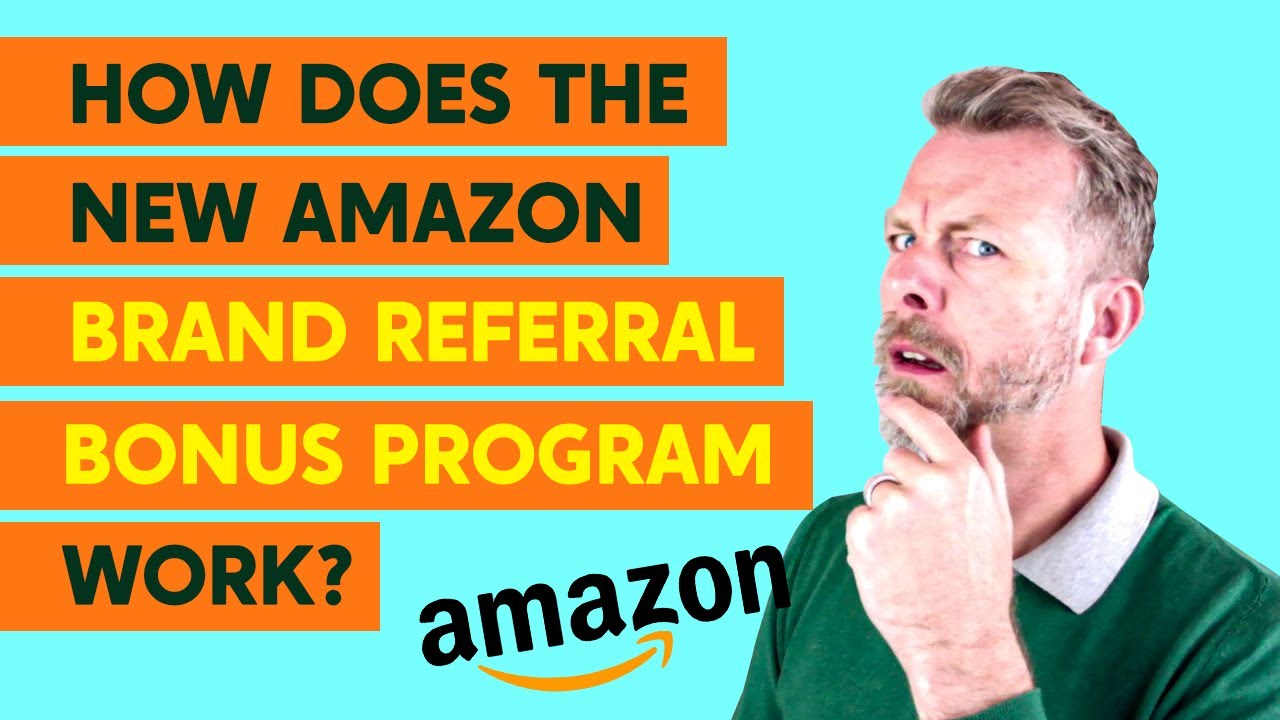 How Does the New Amazon Brand Referral Bonus Program Work - YouTube