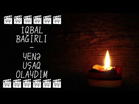 ▶ İQBAL BAĞIRLI - YENƏ UŞAQ OLAYDIM (Şeir) [HD]