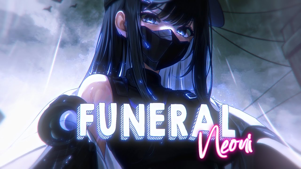 「Nightcore」→ FUNERAL (Neoni) - (Lyrics) - YouTube