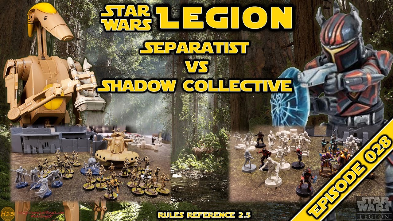 Star Wars Legion Battle Report - Episode 028 - Separatist vs Shadow ...