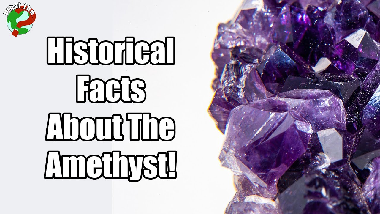 Historical Facts About The Amethyst! - WhatTheWorld? - YouTube