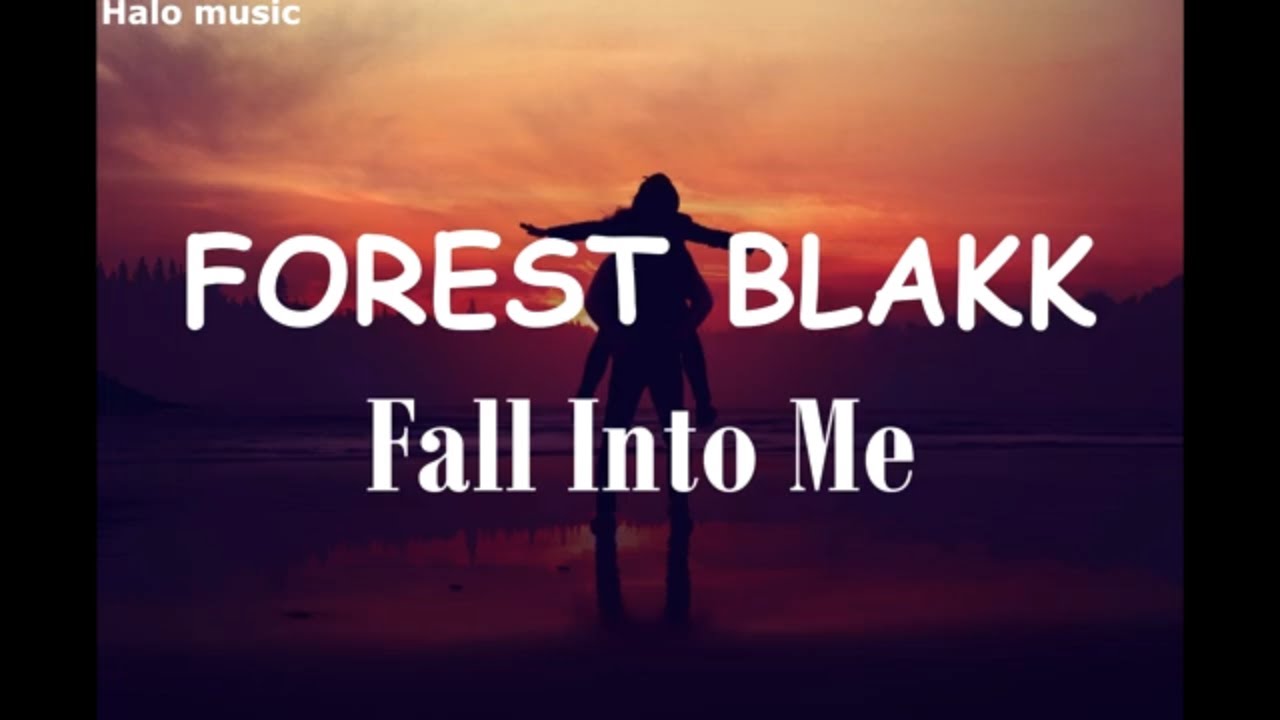 Forest Blakk- Fall Into Me Lyrics Video - YouTube