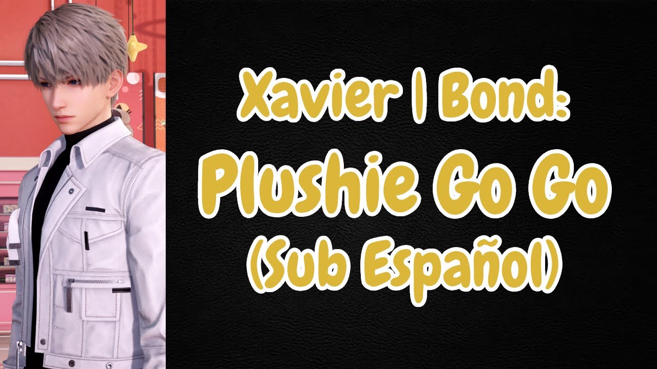 (Sub Español) Xavier: Plushie Go Go | | Bond | Falling For You | Love ...