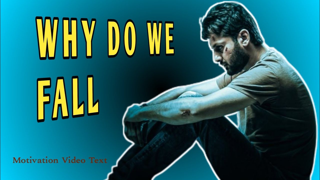 WHY DO WE FALL | MOTIVATION VIDEO - YouTube