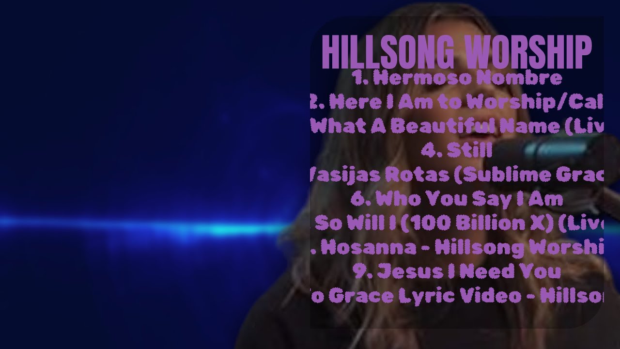 Hillsong Worship-Year's unforgettable music journey-Superior Hits Mix ...