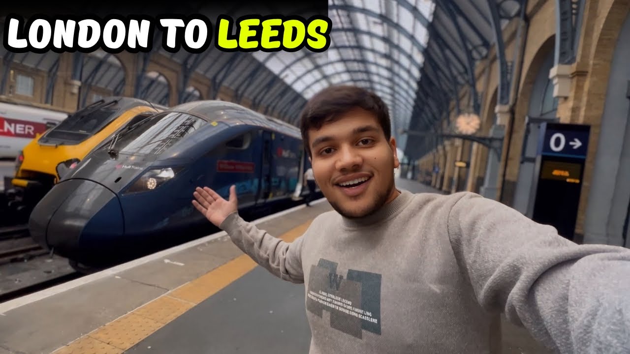 LONDON TO LEEDS ON TRAIN | First Time Travel On London Train - YouTube