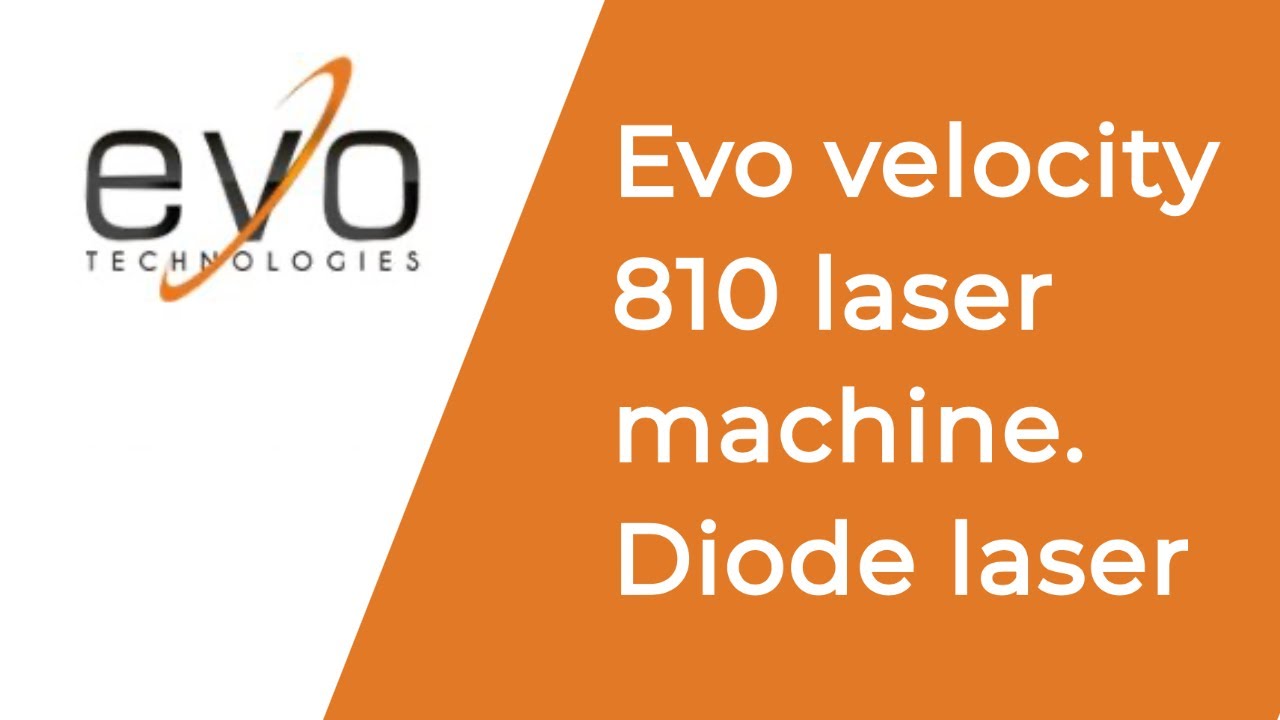 Evo velocity 810 laser machine. Diode laser - YouTube