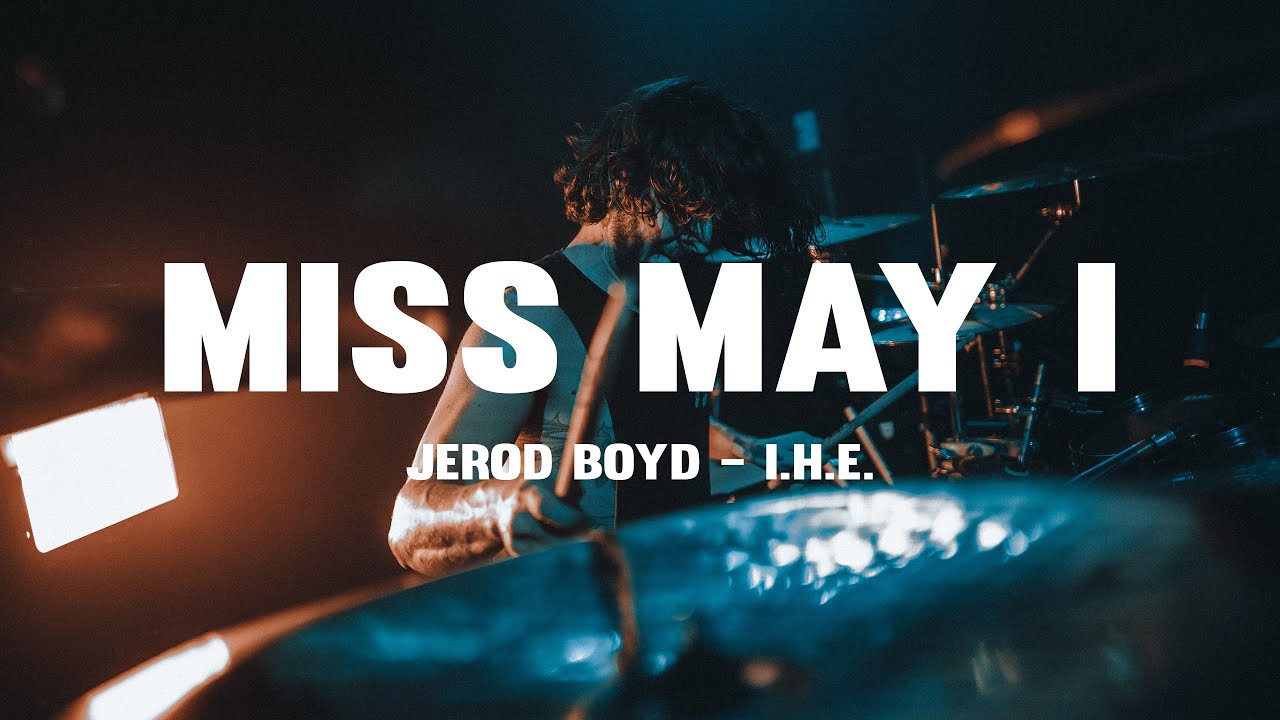 Miss May I - Jerod Boyd - I.H.E. (Live Drum Playthrough) - YouTube