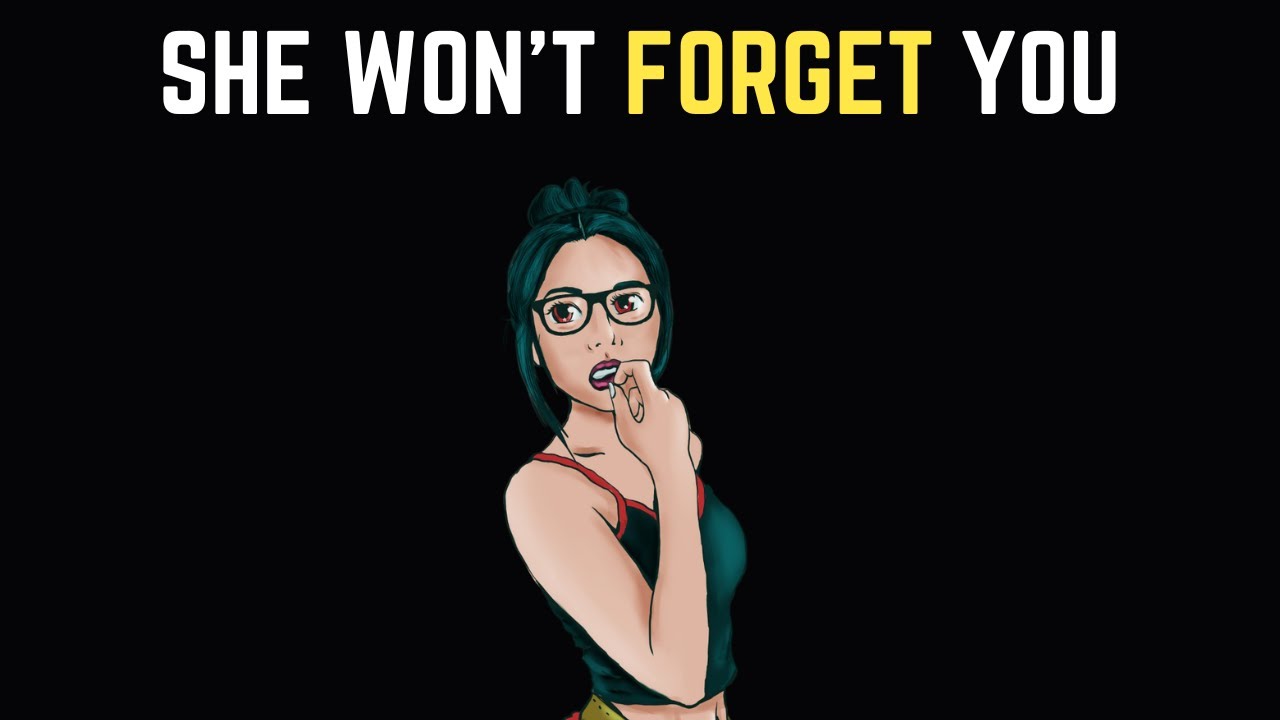 She’ll Never Forget You If You Do THIS - YouTube