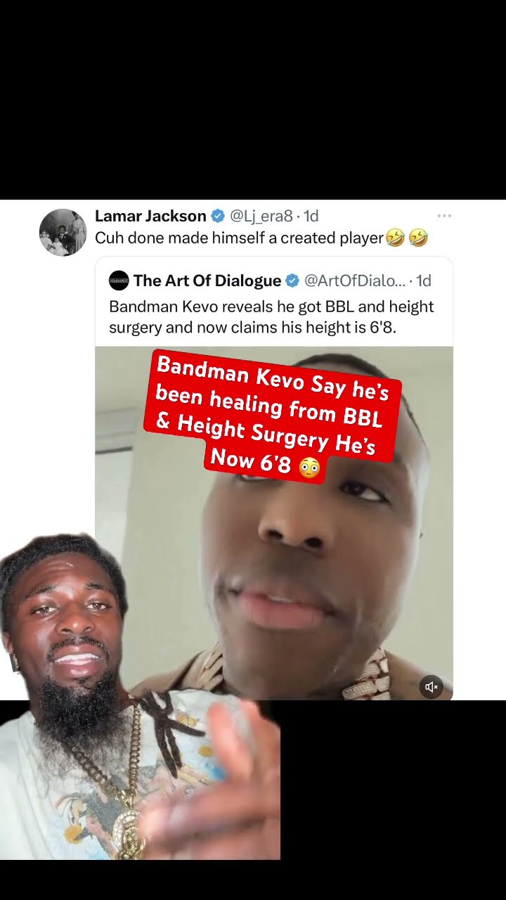 Bandman Kevo Say he’s been healing from BBL & Height Surgery He’s Now 6 ...