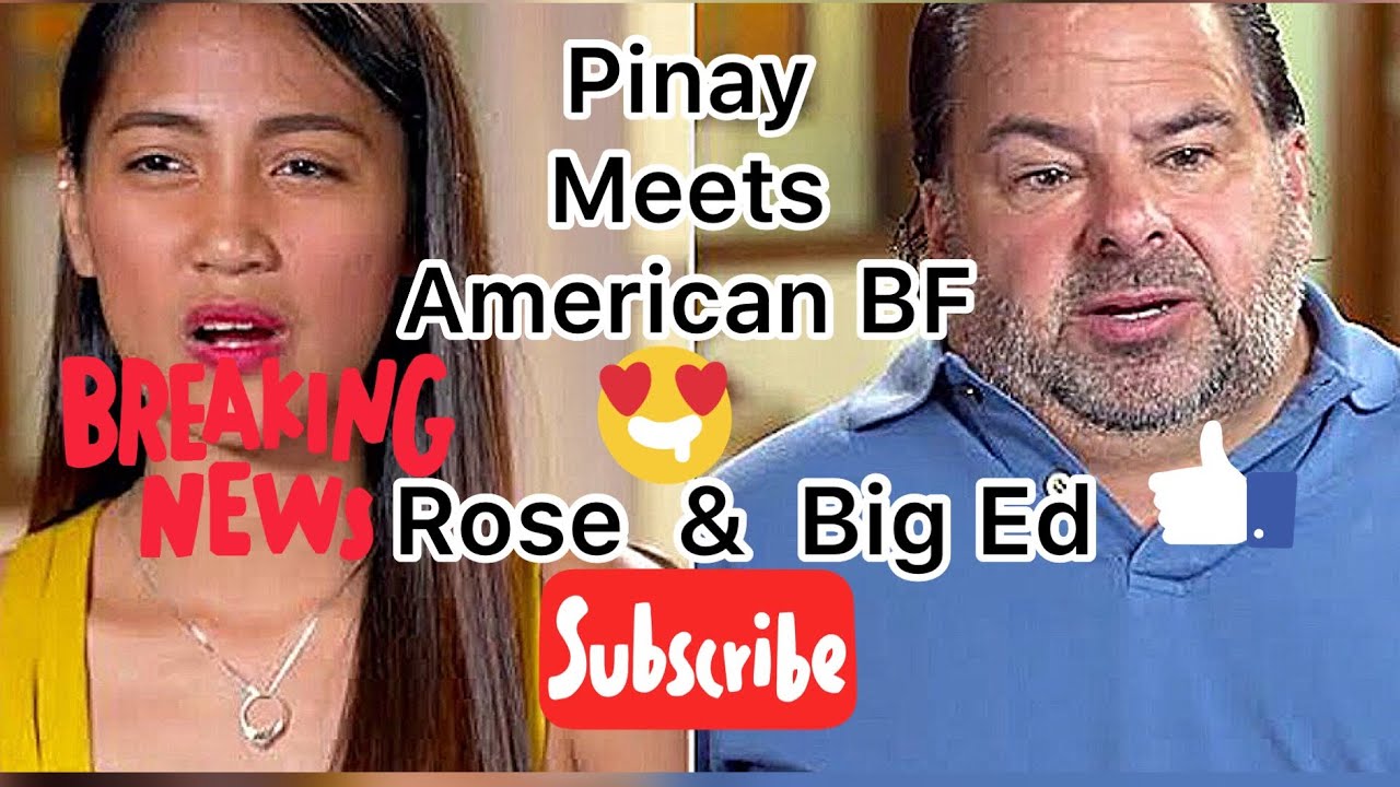 90 Day Fiance Big Ed and Rose | American Guy Met His Filipina GF | Ed’s ...
