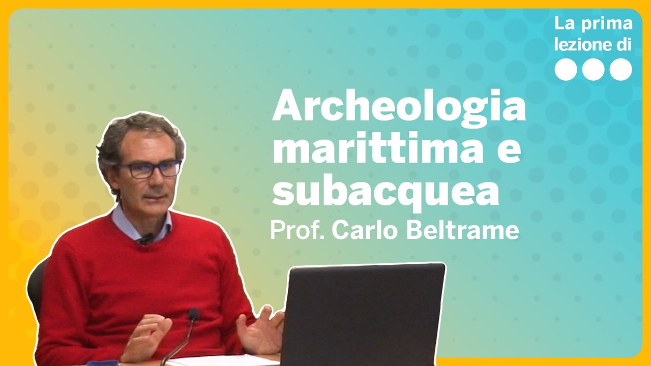 La prima lezione di Archeologia marittima e subacquea - Carlo Beltrame ...