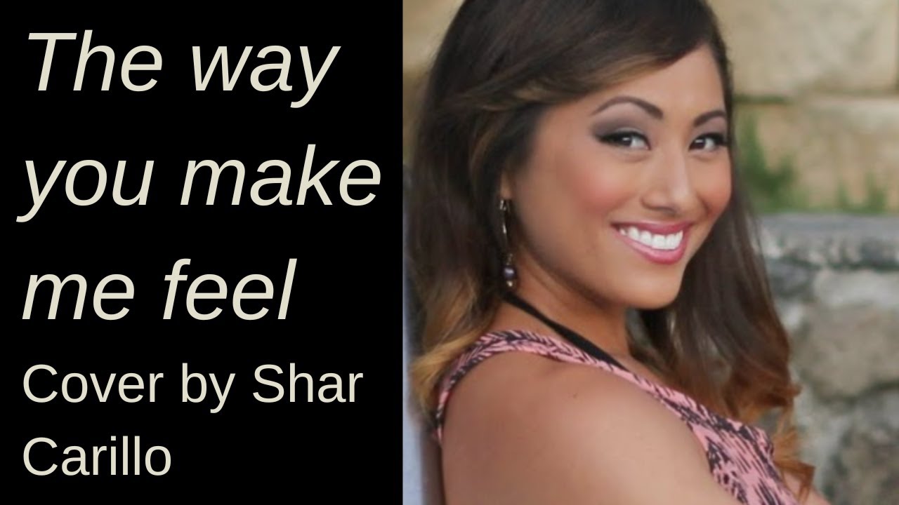 "The Way you Make me Feel" Cover by Shar Carillo - YouTube
