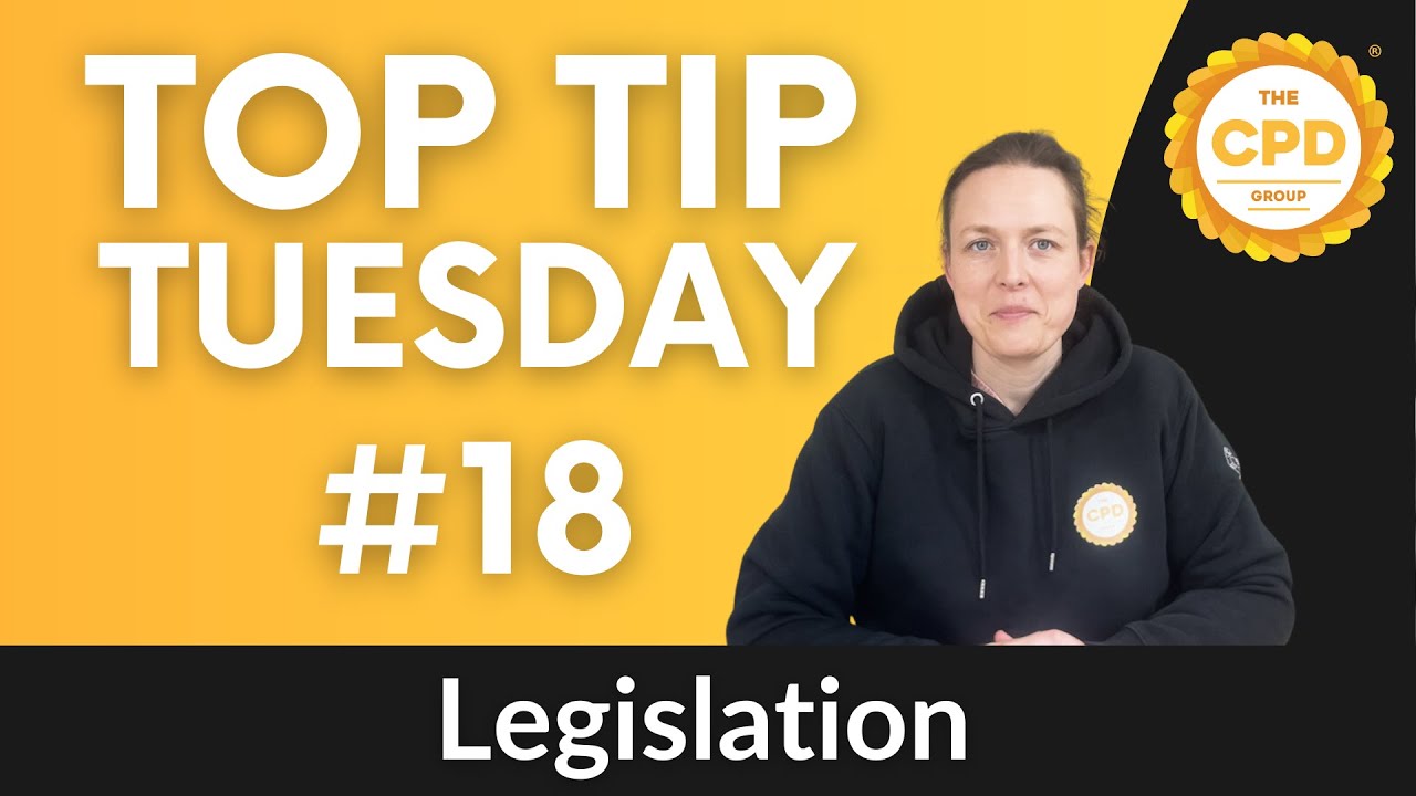 CPD Top Tip Tuesday #18 Legislation - YouTube
