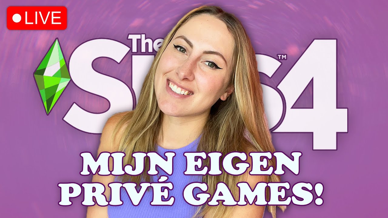 [LIVE] Mijn privé Sims 4 games laten zien! - YouTube