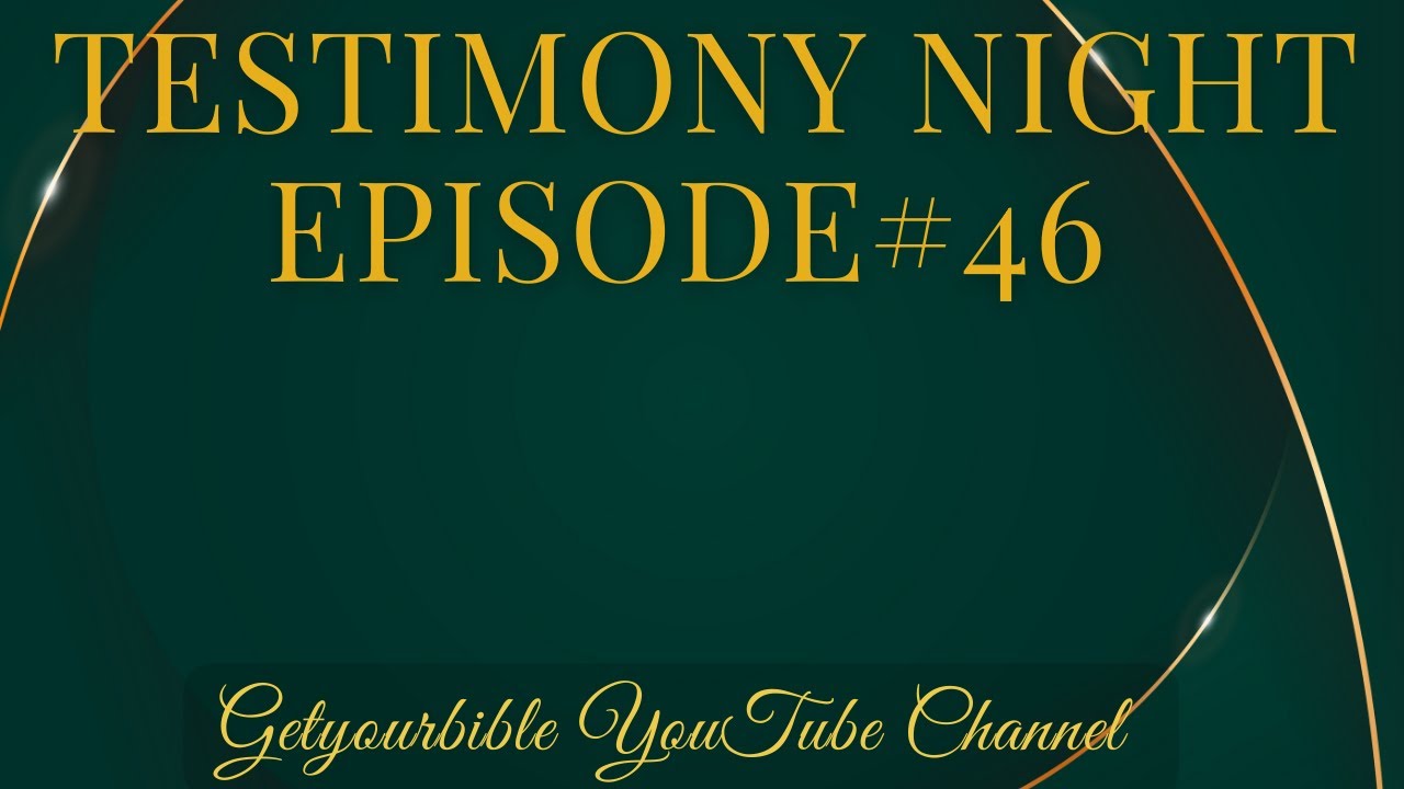 TESTIMONY NIGHT EPISODE #46 - YouTube