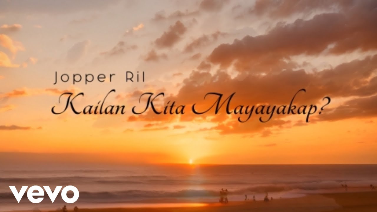 Jopper Ril - Kailan Kita Mayayakap? (Official Lyric Video) - YouTube