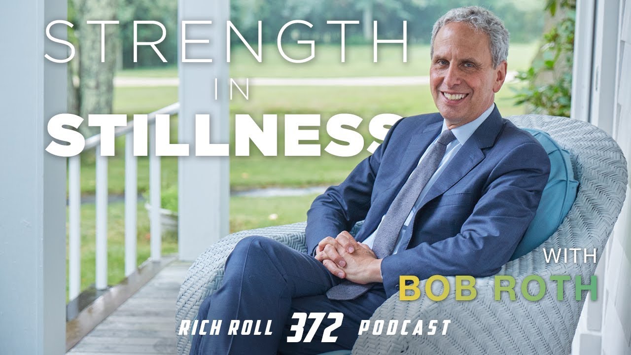 Strength in Stillness with Bob Roth | Rich Roll Podcast - YouTube