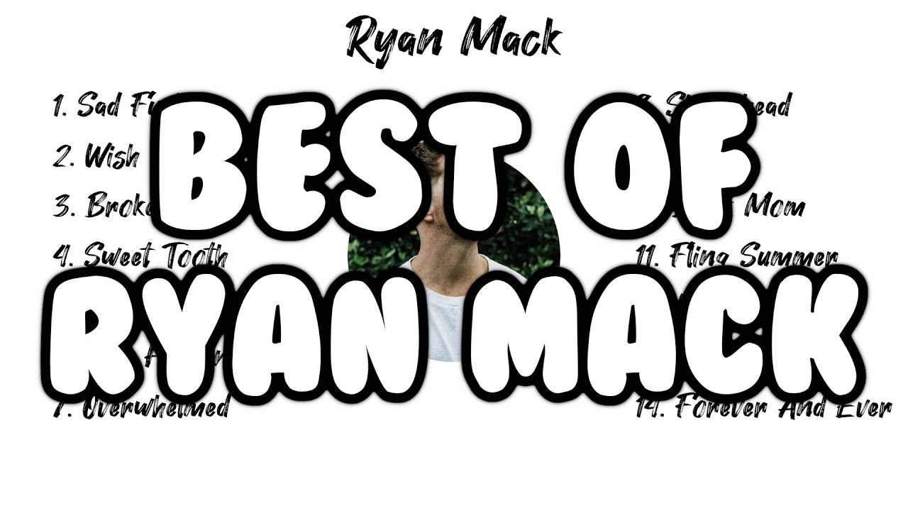 14 BEST Ryan Mack Songs - Lyrics Video - YouTube