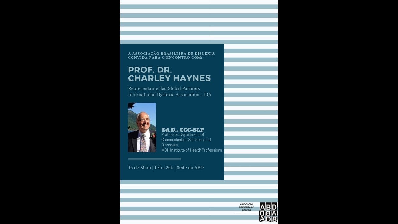 Encontro com o Prof. Charles Haynes - O estado da arte na Dislexia ...