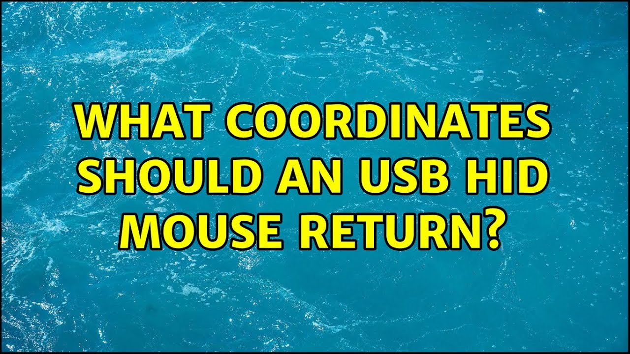 What coordinates should an USB HID mouse return? (2 Solutions!!) - YouTube