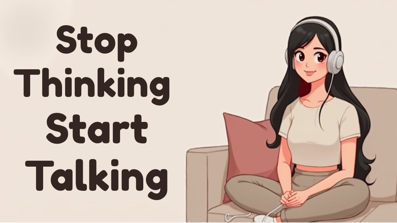 Stop Thinking, Start Talking | English Learning Podcast | English ...