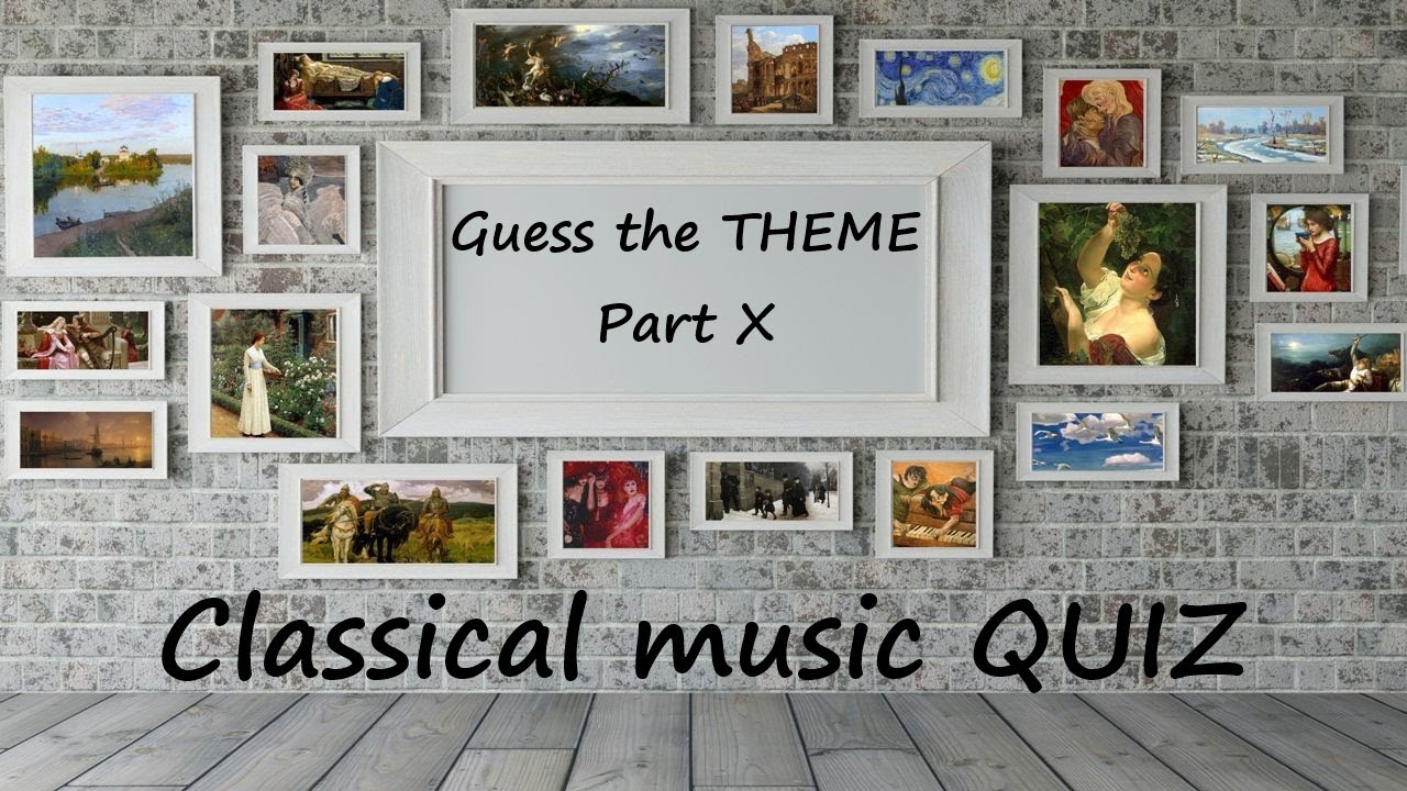 Guess the THEME Part X (MEDIUM) Classical Music Quiz - YouTube