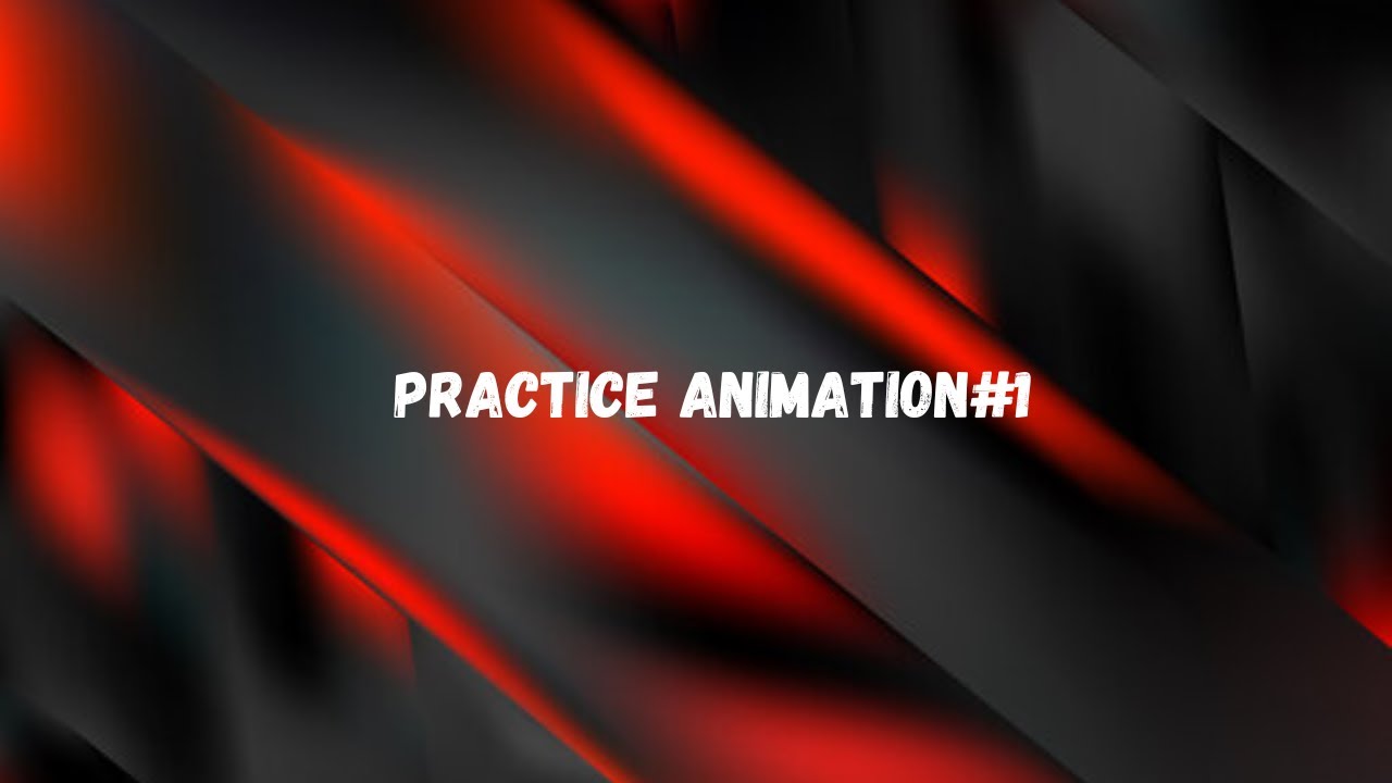 Practice Animation- 1 - YouTube