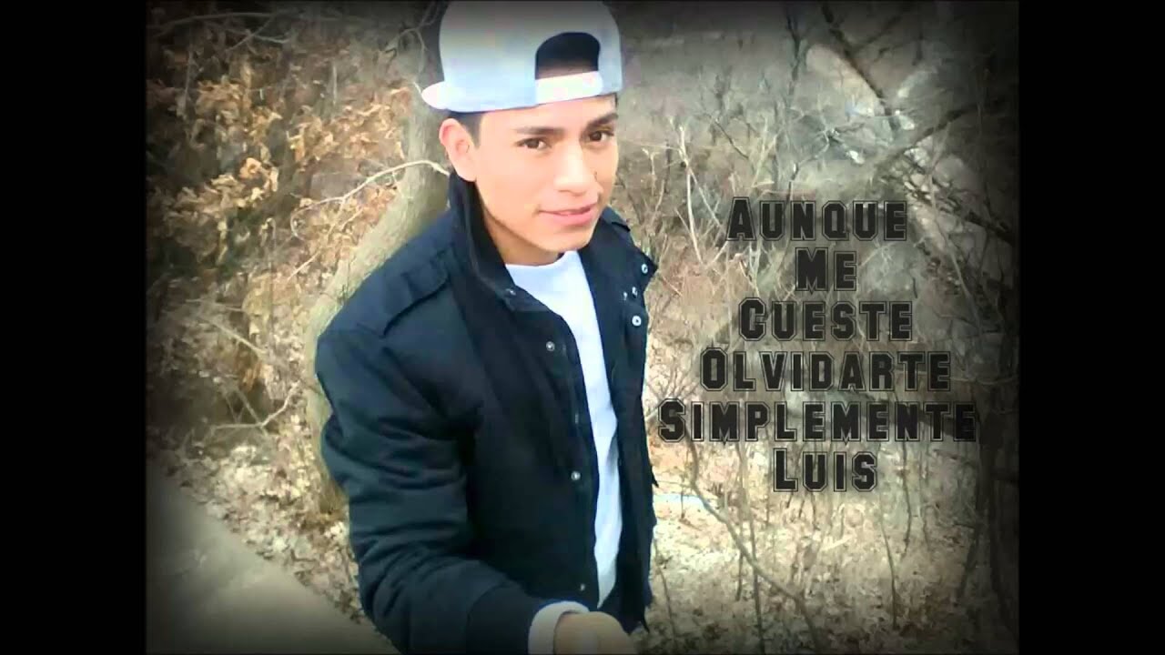 Aunque Me Cueste Olvidarte Ofiicial Simplemente Luis - YouTube