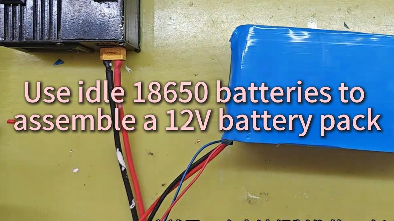 Use idle 18650 batteries to assemble a 12V battery pack - YouTube