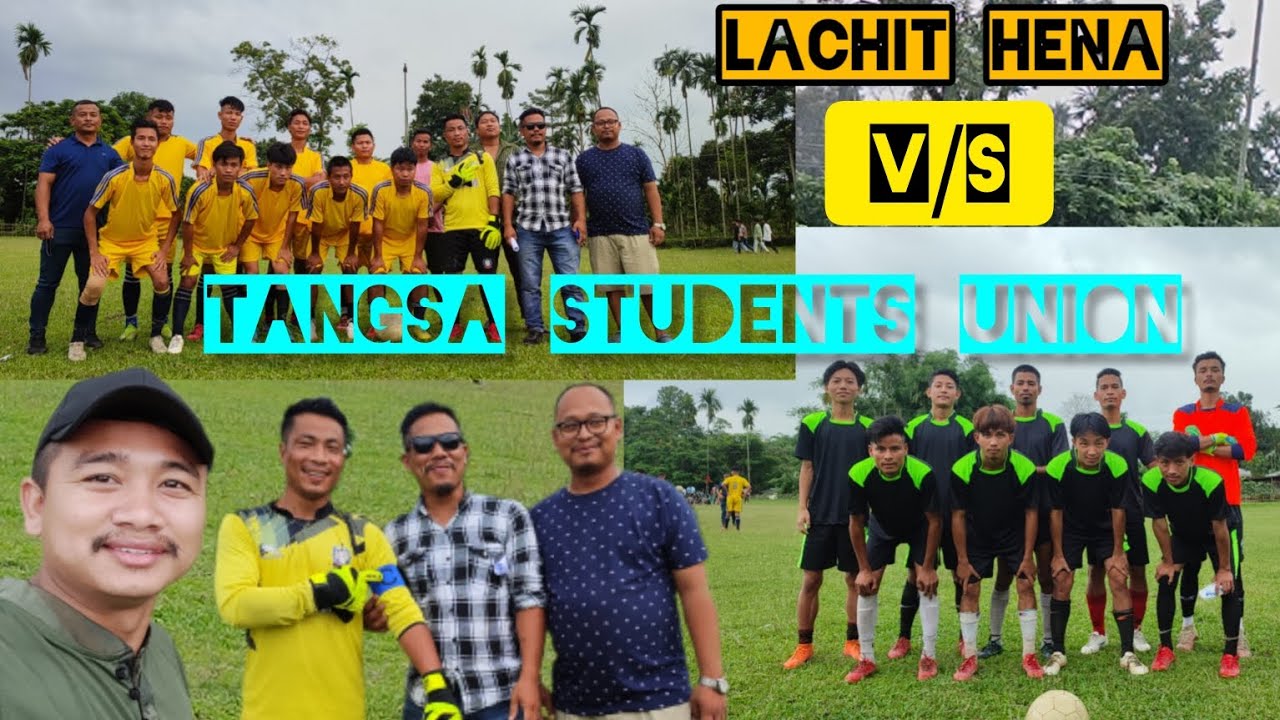 Lachit Hena v/s Tangsa || students union Dhamaka|| ⚽ Game 🔥 - YouTube