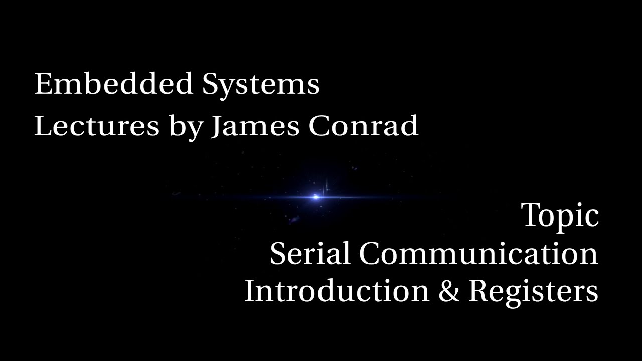 Embedded Systems: Serial Communications: Introduction and Registers ...