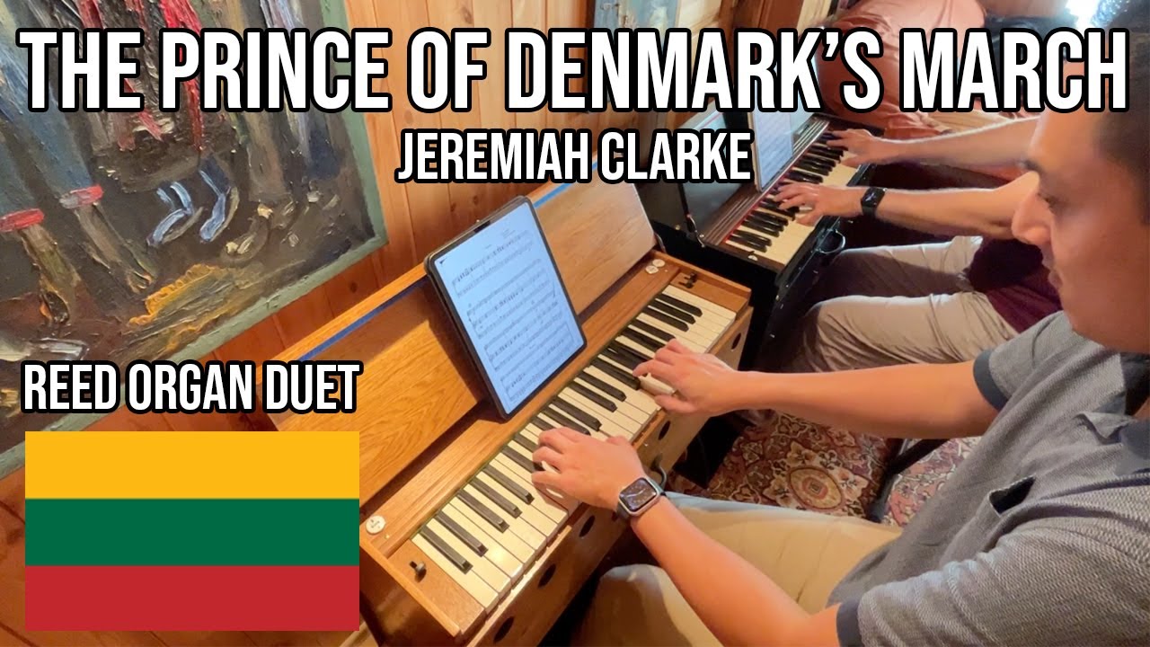 REED ORGAN DUET - Prince of Denmark's March - Jeremiah Clarke | James ...