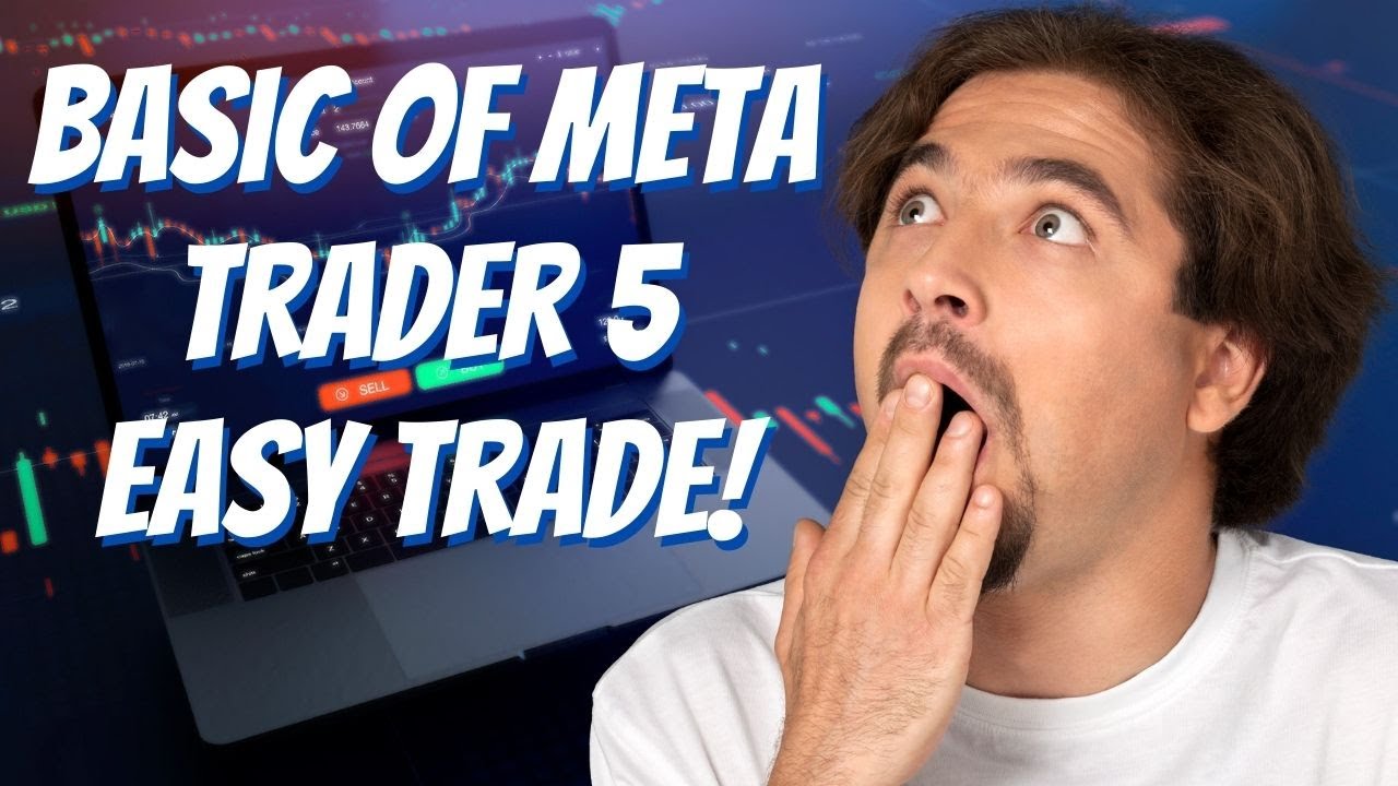 Boost your Confident in trading.. Basic of Meta trader 5 Easy Trade ...