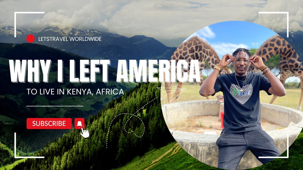 Why I Left America To Live In Kenya, Africa - YouTube