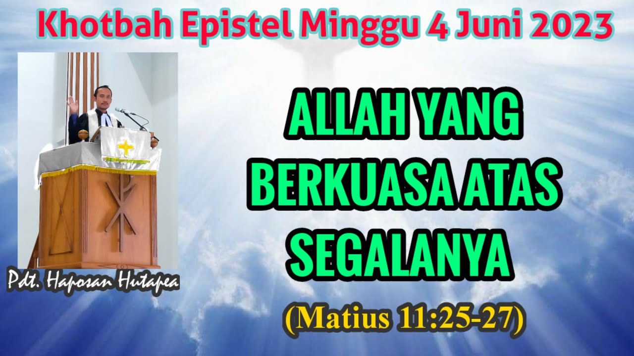 Khotbah Epistel Minggu 4 Juni 2023, Matius 11:25-27 @haposanhutapea2725 ...