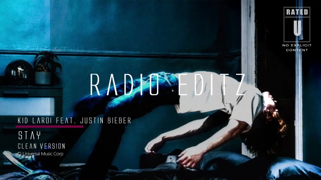 KID LAROI - STAY (CLEAN) FEAT. JUSTIN BIEBER [RADIO EDITZ] - YouTube