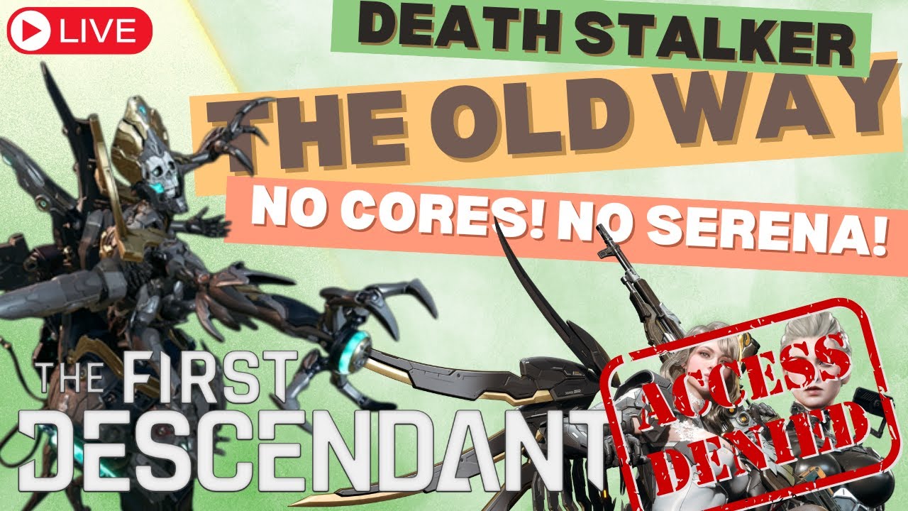 LIVE! Death Stalker The Old Way! NO Cores! NO Serena! - The First ...
