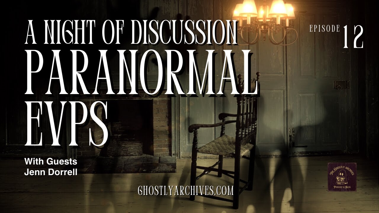 Ep12: A Night of Paranomal Discussion/EVPs with Jenn Dorrell - YouTube
