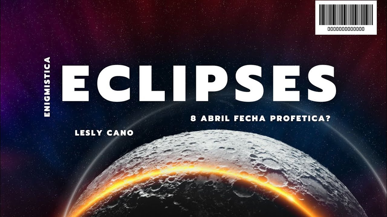 Eclipses: 8 Abril fecha profética? - YouTube