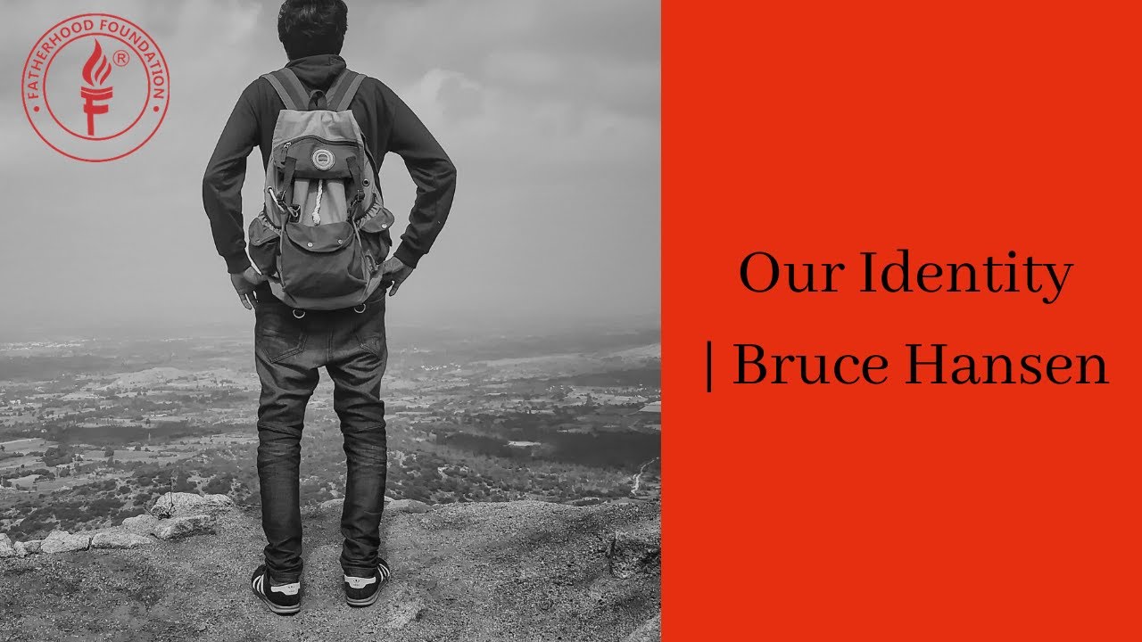 Our Identity | Bruce Hansen - YouTube