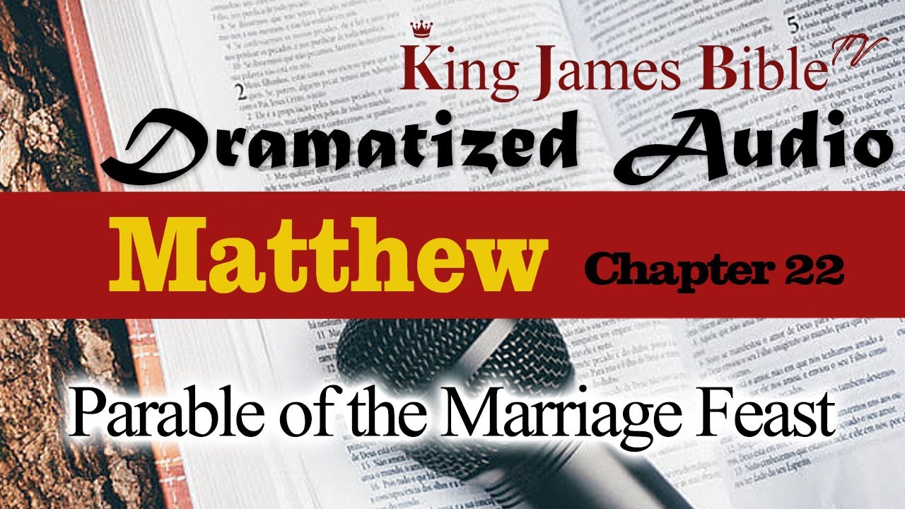 Matthew 22_Parable of the Marriage Feast_Audio Bible KJV with scrolling ...