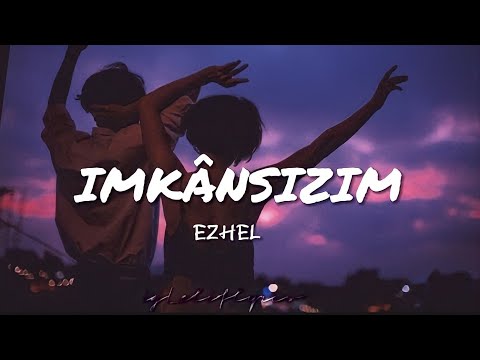 Ezhel - İmkânsızım (Lyrics şarkı sözleri)