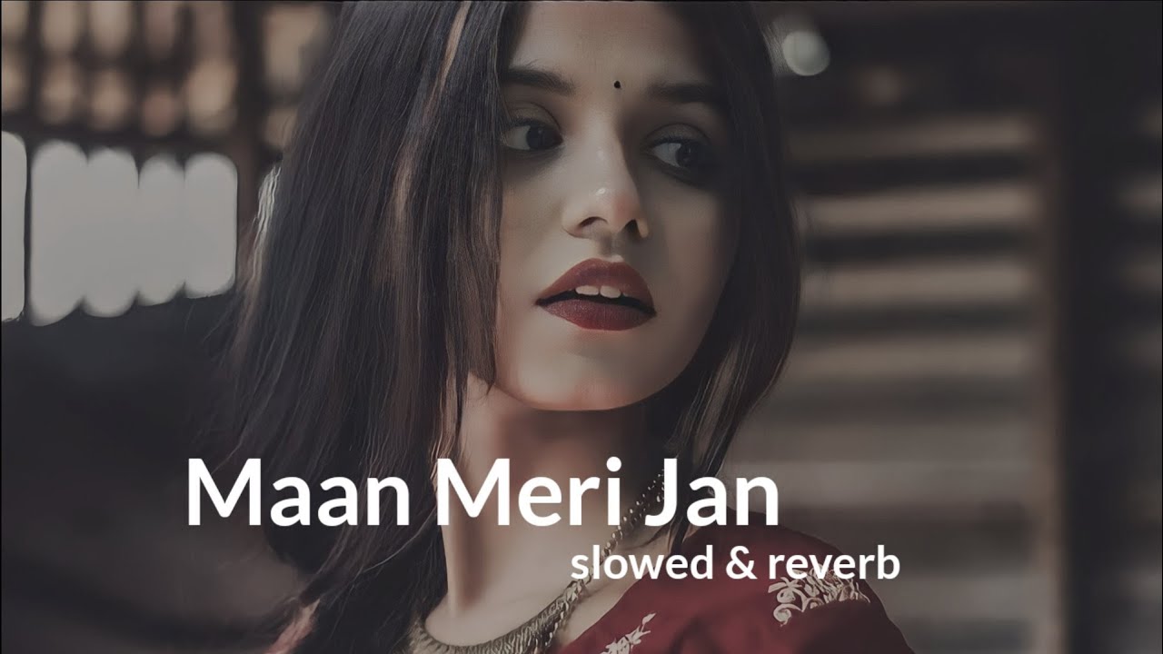 King - maan meri jan (slowed + reverb) lofi2.o ️ - YouTube