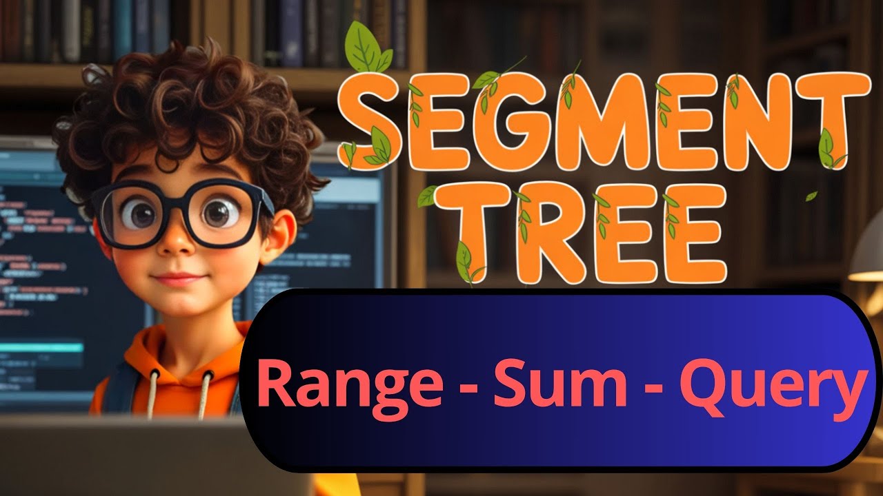 RANGE SUM QUERY | SEGMENT TREE CONCEPTS | - YouTube