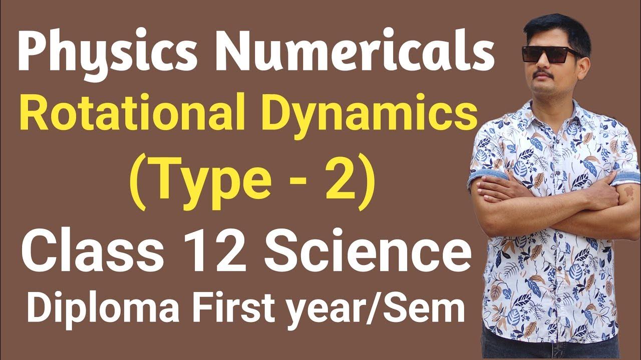 Class 12 physics Rotational dynamics numerical (TYPE - 2) - YouTube