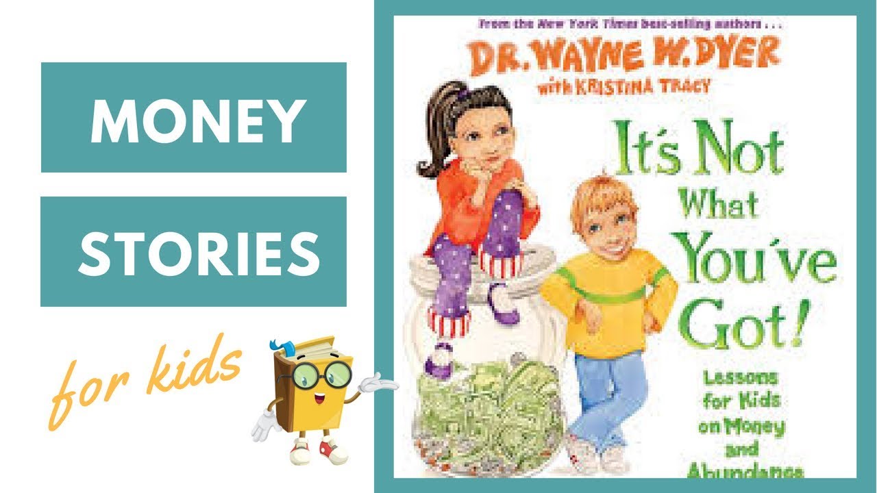 Kids Money Stories: It's Not What You've Got - YouTube