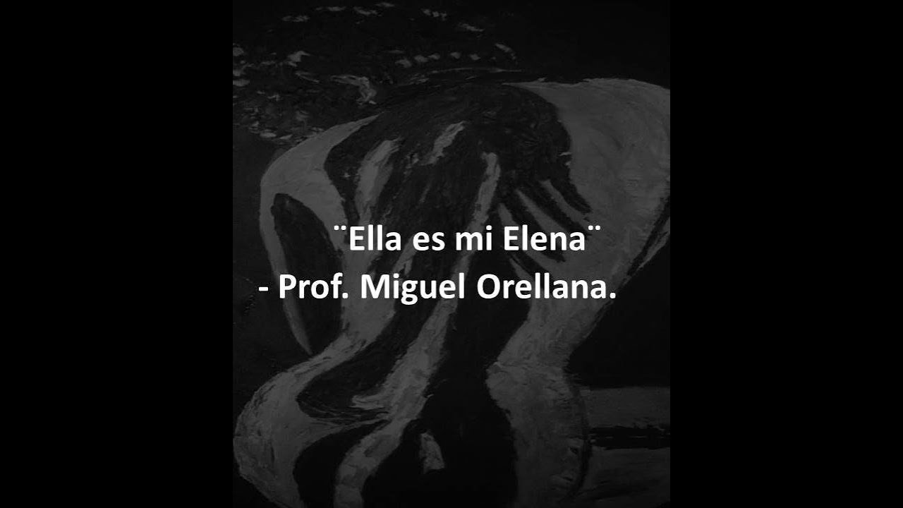 Ella es mi Elena. Confesión Literaria Nro. 12. - YouTube