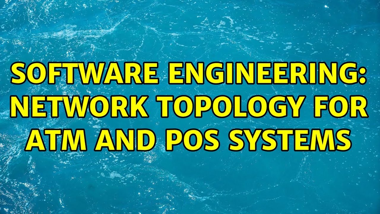 Software Engineering: Network Topology for ATM and POS Systems - YouTube
